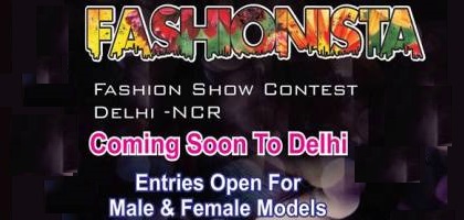 Fashionista 2014 - Fashion Show Contest Delhi NCR - Entries Open for ...